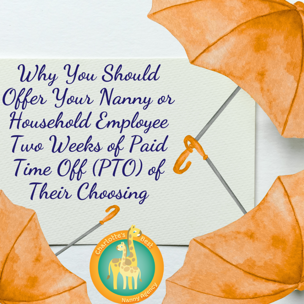 Why You Should Offer Your Nanny or Household Employee Two Weeks of Paid ...